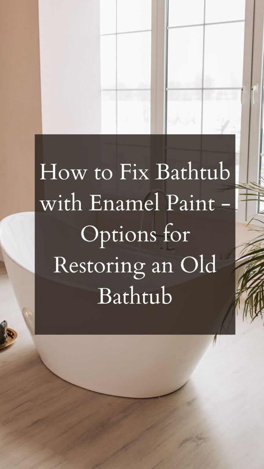 How to Fix Bathtub with Enamel Paint - Haute Life Hub